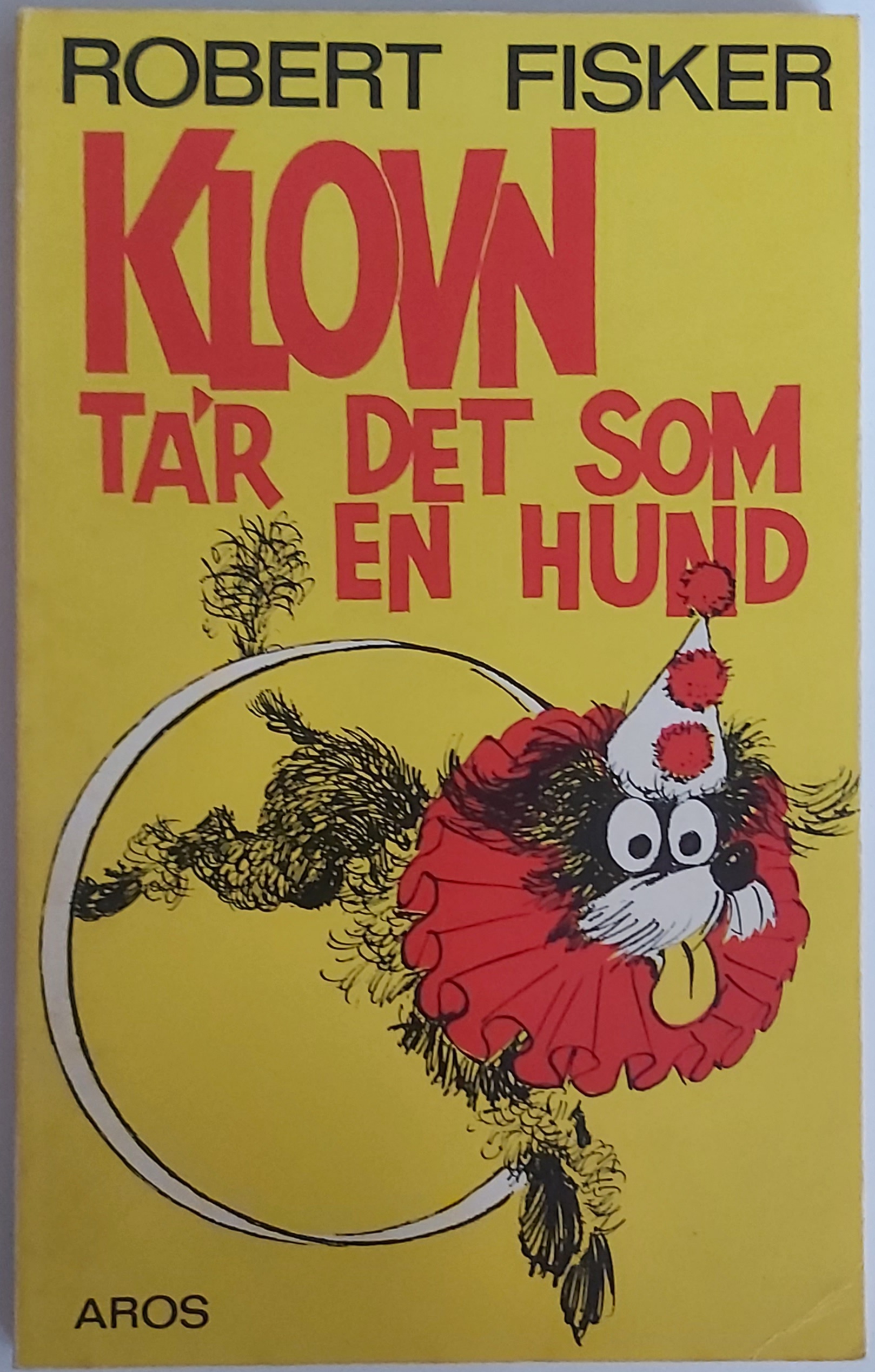 Klovn ta'r det som en hund af Robert Fisker - Den Gode Bog