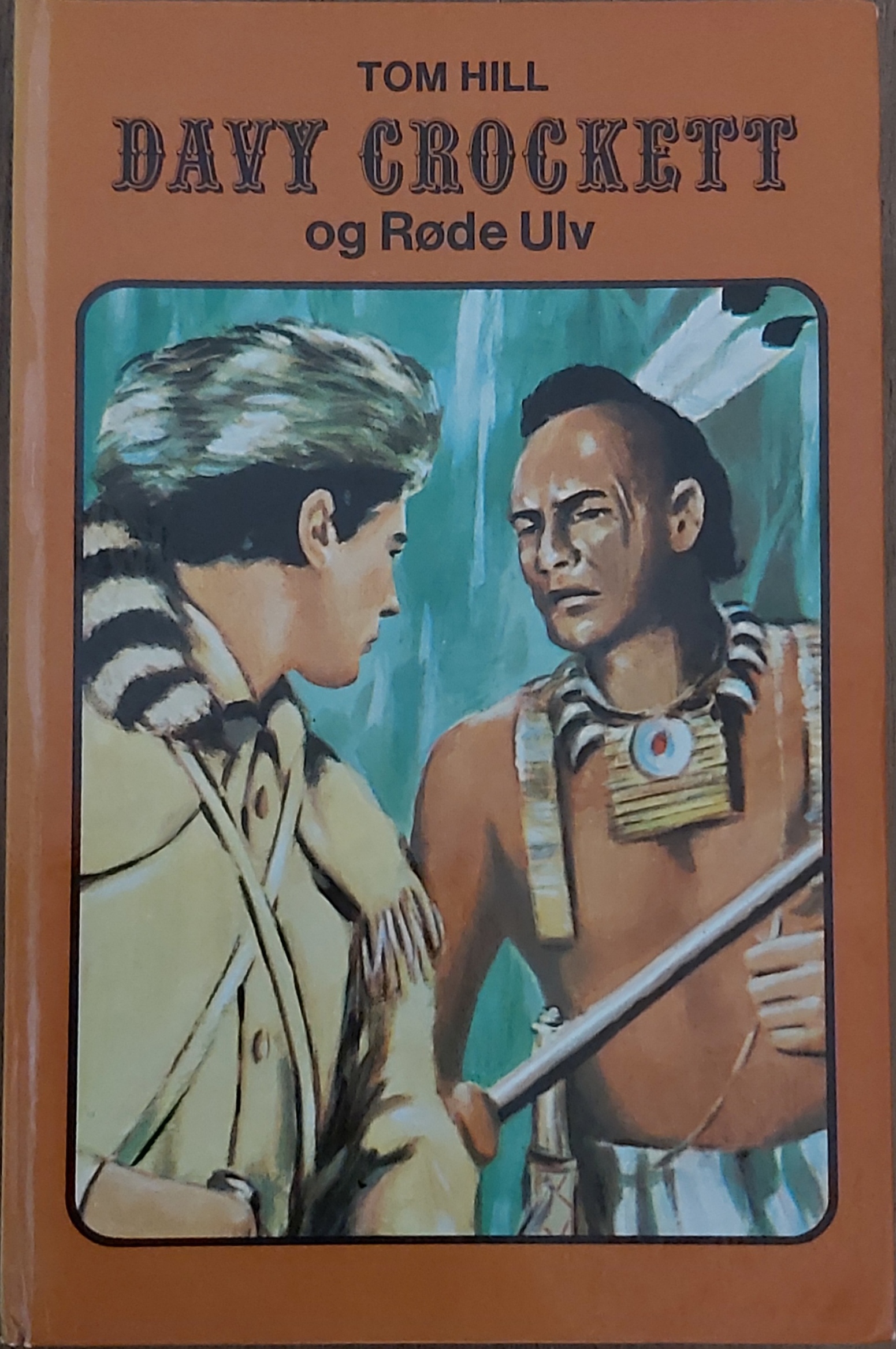 Davy Crockett og Røde Ulv af Tom Hill - Den Gode Bog