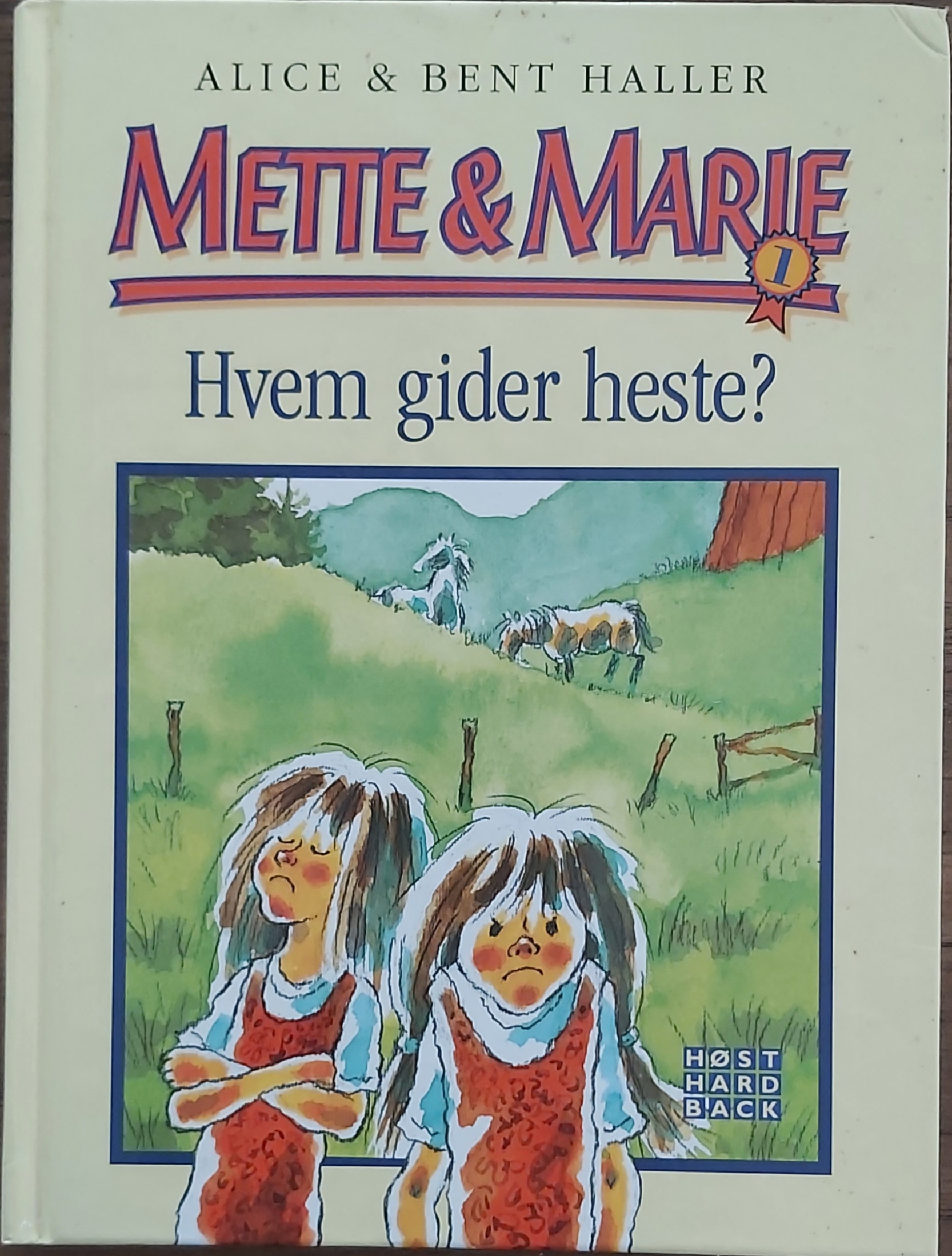 Mette og Marie 1 - Hvem gider heste? af Alice og Bent Haller - Den Gode Bog